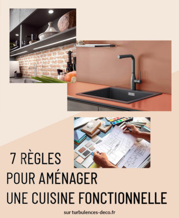 7 règles pour aménager une cuisine fonctionnelle * - Turbulences Déco
