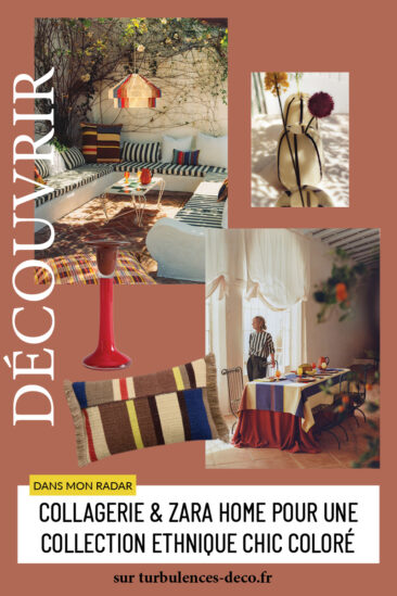 Collagerie & Zara Home pour une collection ethnique chic coloré - Turbulences Déco